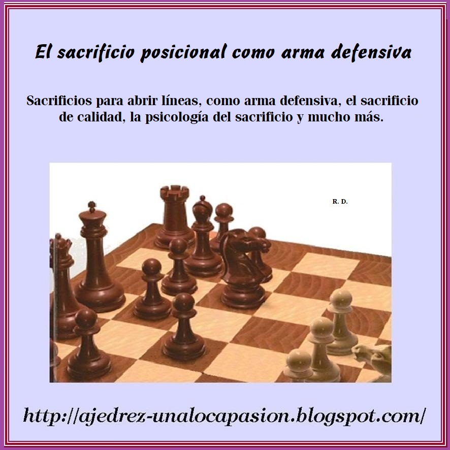 Ajedrez sinonimo de cultura: EL SACRIFICIO POSICIONAL COMO ARMA DEFENSIVA.