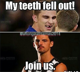My teeth fell out! ~ AFL Memes