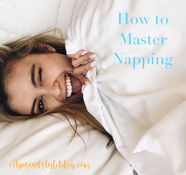 citrus and style: How to Master Napping