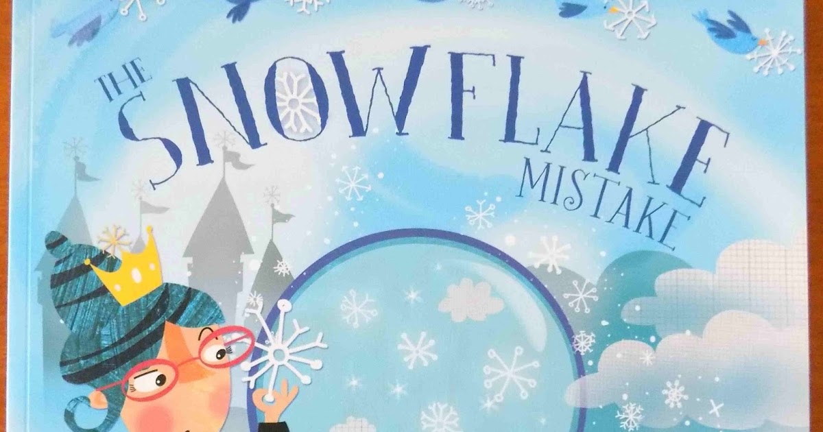 Madhouse Family Reviews: Picture Book review : The Snowflake Mistake ...