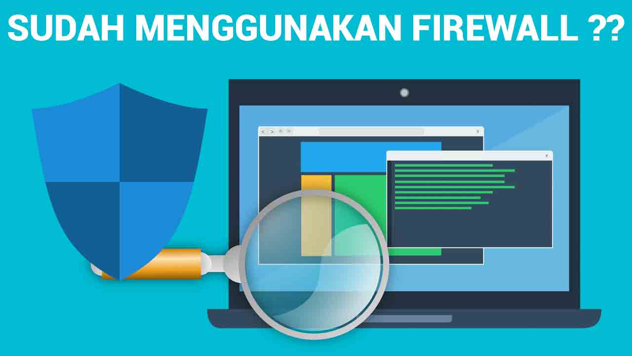 Firewall adalah - Pengertian firewall, cara kerja firewall, lengkap