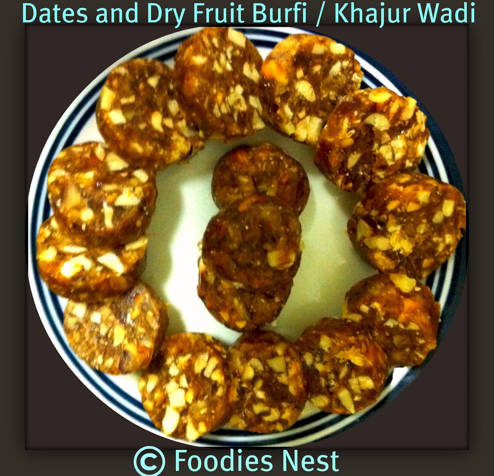 Foodies Nest: Dates and Dry Fruit Burfi / Khajur Wadi