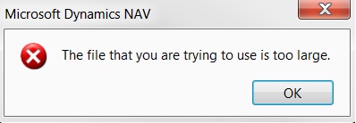 Mohana's Dynamics NAV Blog: The file that you are trying to use is too ...