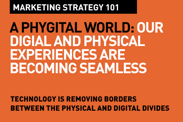 A phygital world: Our digital and physical experiences are becoming ...