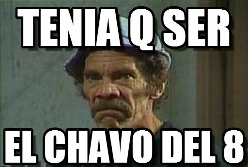 Los mejores memes de Don Ramon ~ Matando el tiempo.