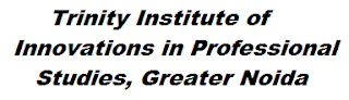 Trinity Institute of Innovations in Professional Studies, Greater Noida ...