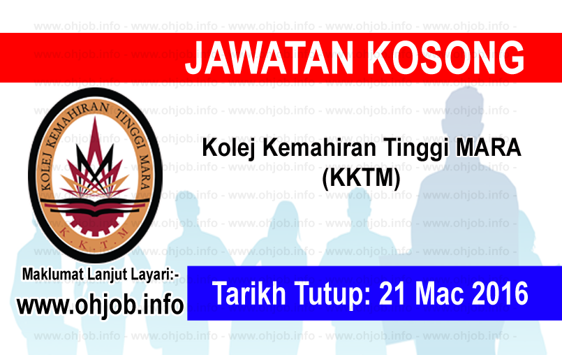 Jawatan Kosong Kolej Kemahiran Tinggi MARA (KKTM) (21 Mac 2016 ...