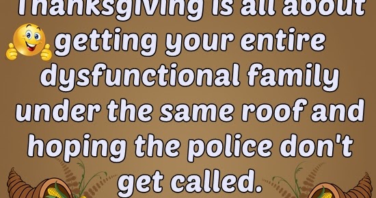 Thanksgiving is all about getting your entire dysfunctional family
