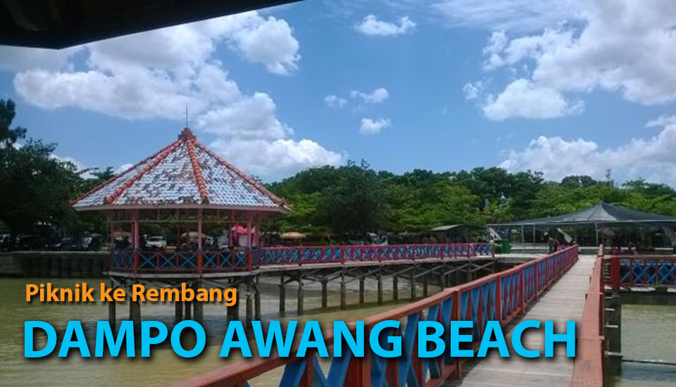 Dampo Awang Beach, Wisata Unggulan di Rembang - rajin piknik pangkal sehat