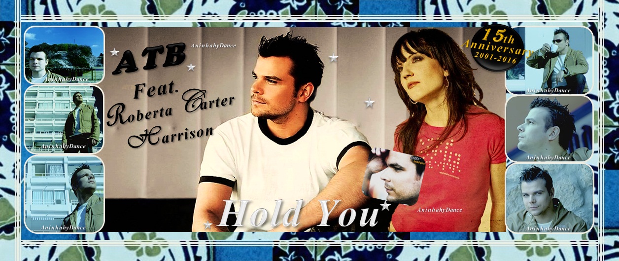 Aninhahy Dance: ATB : 15 anos de Hold You