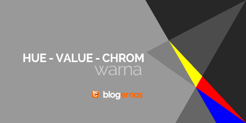 Pengertian Hue, Value, Chrom Warna dan Contohnya