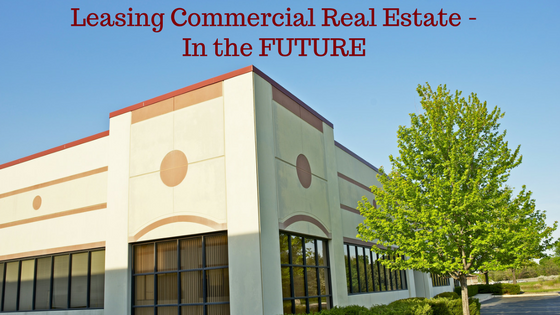 LEASING Commercial Real Estate - In the FUTURE - theBrokerList Blog