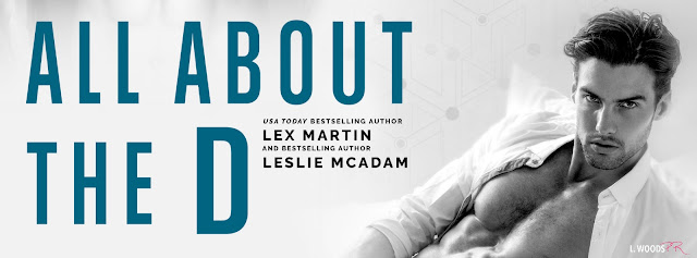 Liv's World of Books: Release Blitz: All About the D by Lex Martin & Leslie McAdam