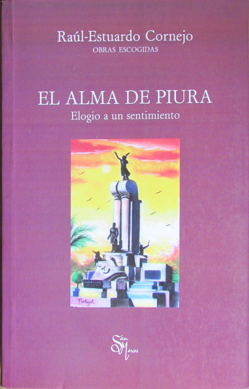 TERRA ÍGNEA: HOMENAJE A RAÚL ESTUARDO CORNEJO AGURTO (EL ALMA DE PIURA)