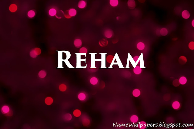 Reham Name Wallpapers Reham ~ Name Wallpaper Urdu Name Meaning Name ...