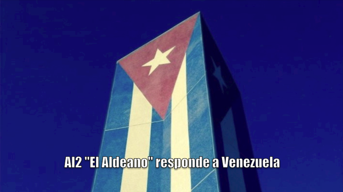 Al2 "El Aldeano" responde a Venezuela. Inauguran Memorial Cubano en ...