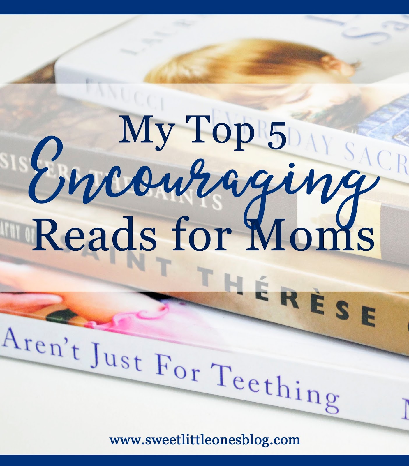 Sweet Little Ones: My Favorite Encouraging Reads for Moms