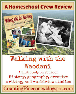 Counting Pinecones: Walking with the Waodani (A Schoolhouse Crew Review)
