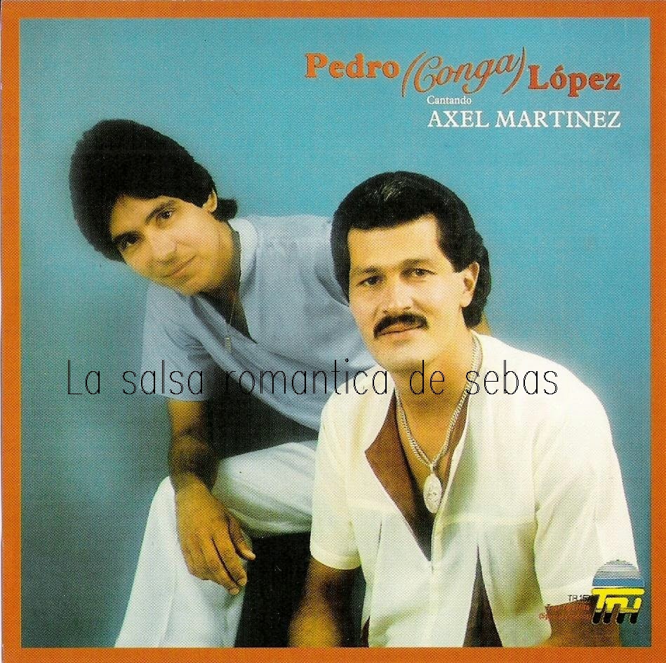 La Salsa Romantica de Sebas: Pedro conga - canta axel martinez 1984