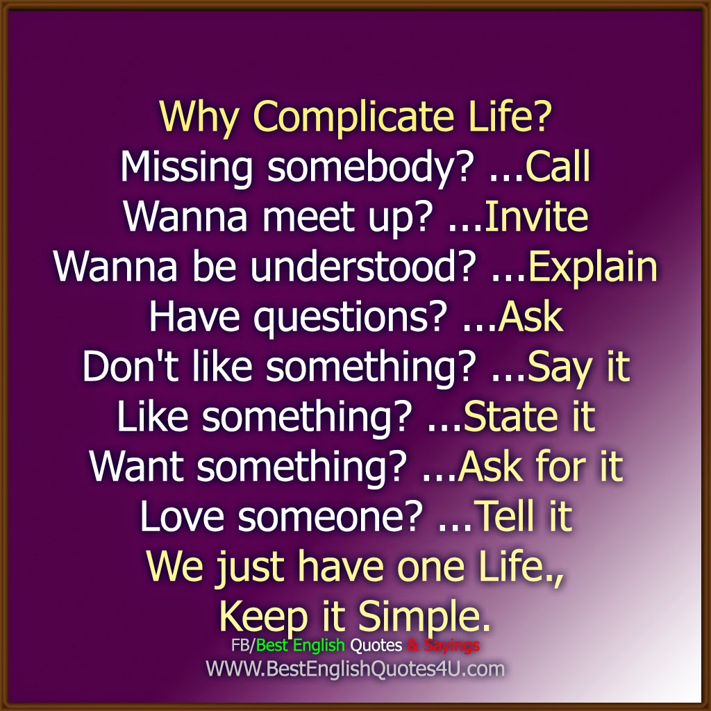 Why Complicate Life