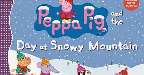 Peppa Pig & The Day At Snowy Mountain Book Giveaway!