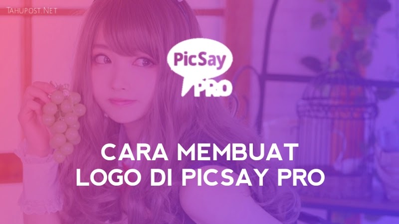 Cara Membuat Logo di Picsay Pro dengan Mudah - TahuPost
