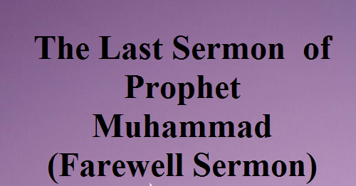 The last sermon of Prophet Muhammad: The Last Sermon (Khutbah) of ...