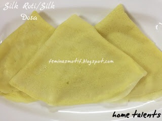 HOME TALENTS: SILK ROTI/SILK DOSA