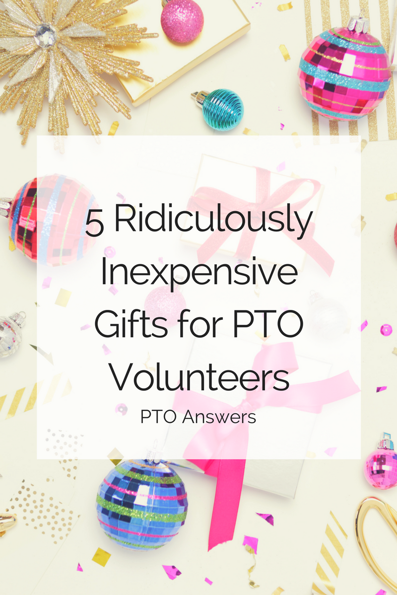 5 Ridiculously Inexpensive Gifts for PTO Volunteers – PTO Answers