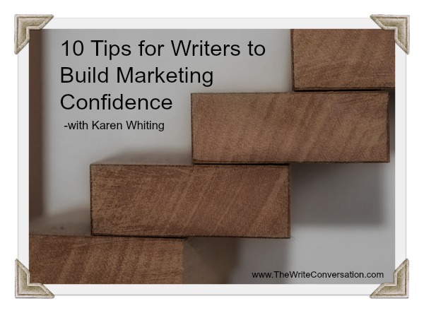 The Write Conversation: 10 Tips for Writers to Build Marketing Confidence