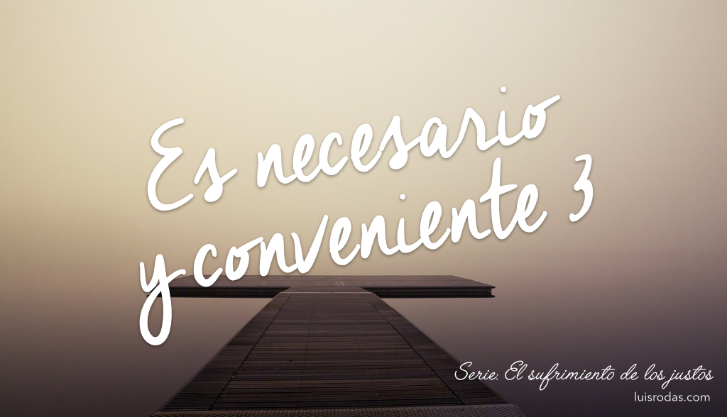 Es necesario y conveniente 3 | luisrodas.com