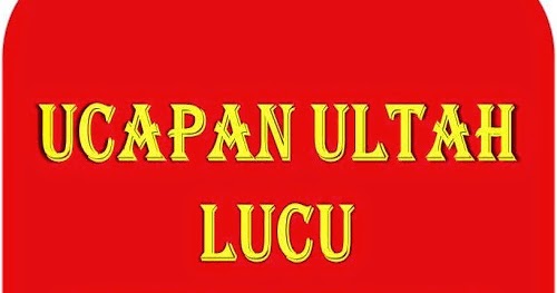 14 Ucapan Hbd Lucu