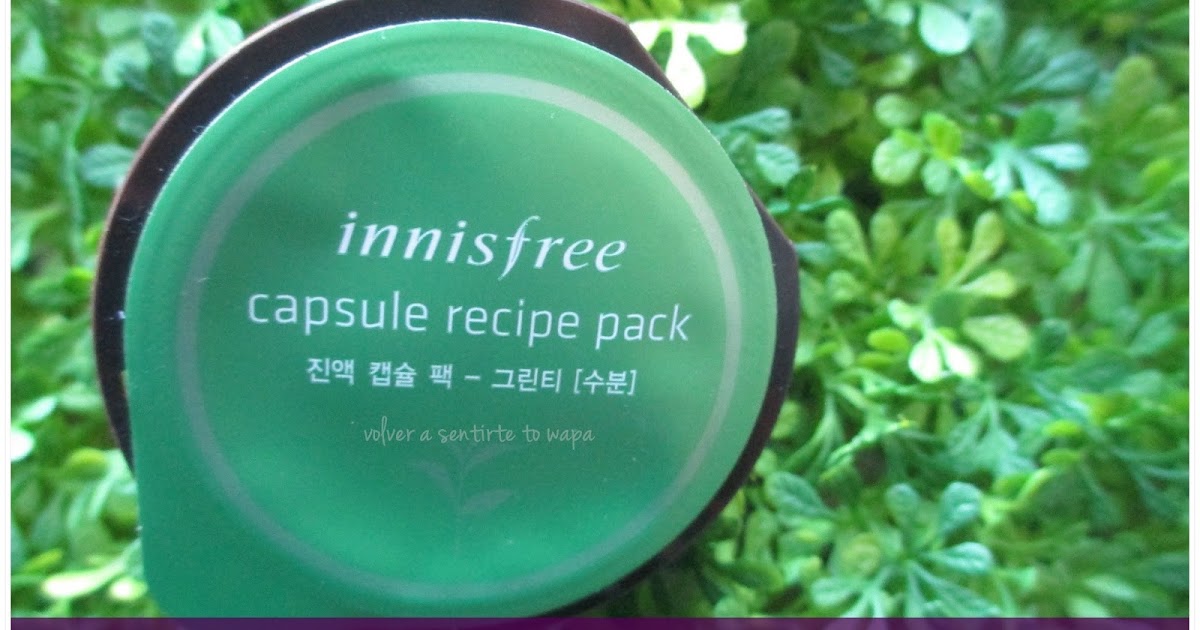 Volver a Sentirte to Wapa - Blog de belleza: innisfree capsule recipe ...