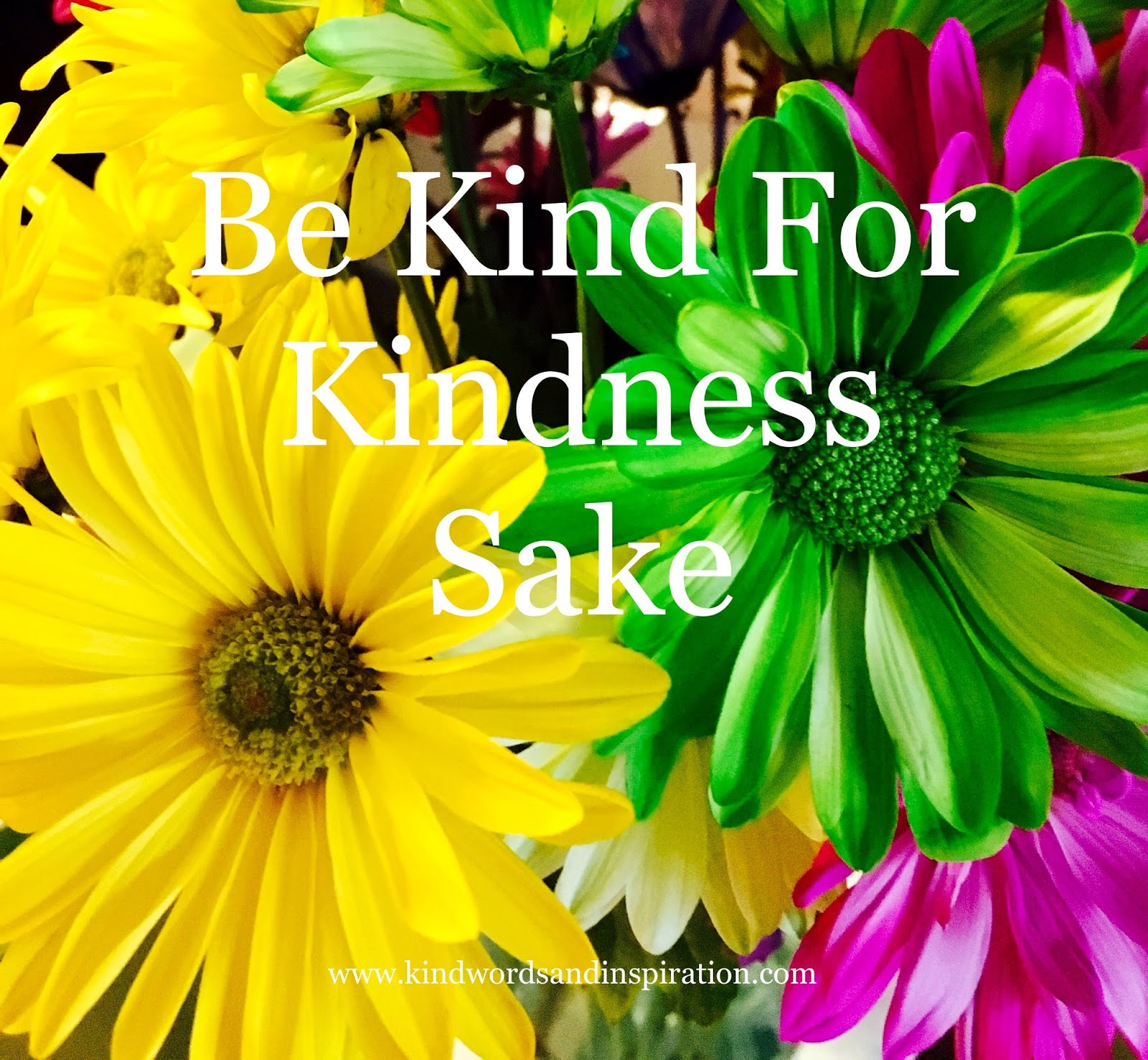 Kind Words and Inspiration : 28. Be Kind