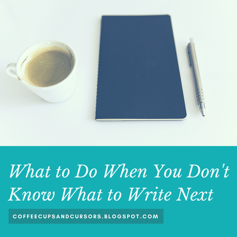 What to Do When You Don't Know What to Write Next