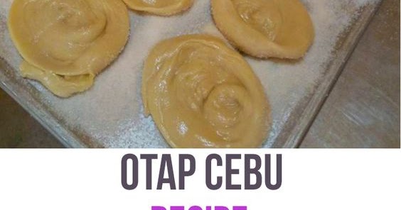 Otap Recipe (Cebu Biscuit) - Food Delicious Ideas