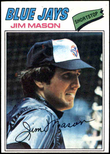 WHEN TOPPS HAD (BASE)BALLS!: 1977 BLUE JAYS REDONE- JIM MASON
