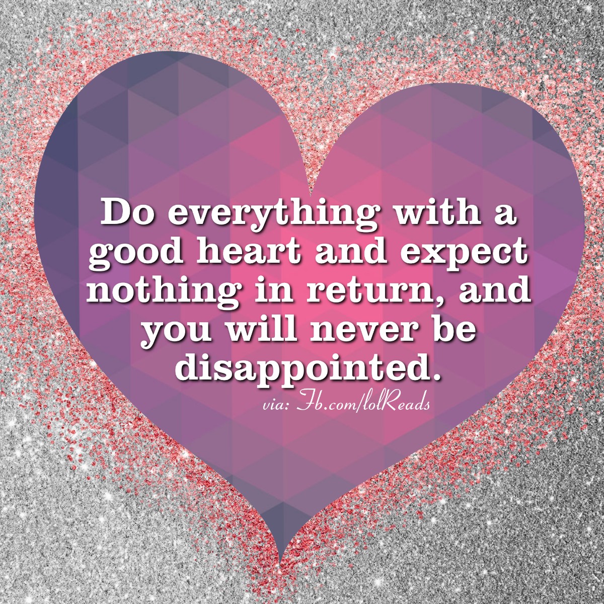 Truth Follower: Do everything with a good heart