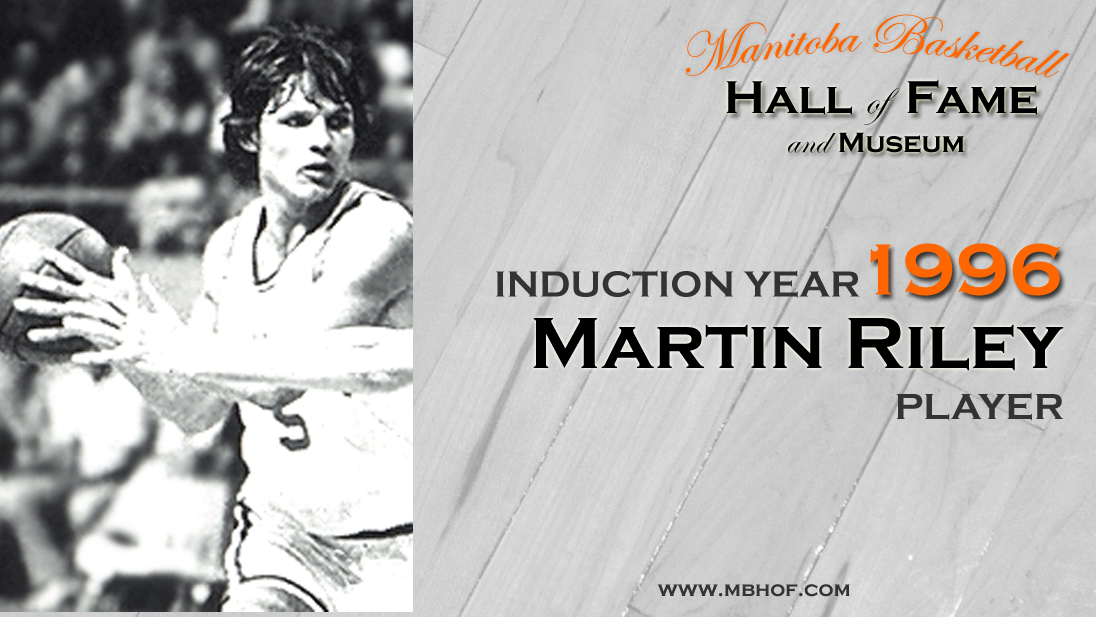 Martin Riley - Manitoba Basketball Hall of Fame and Museum