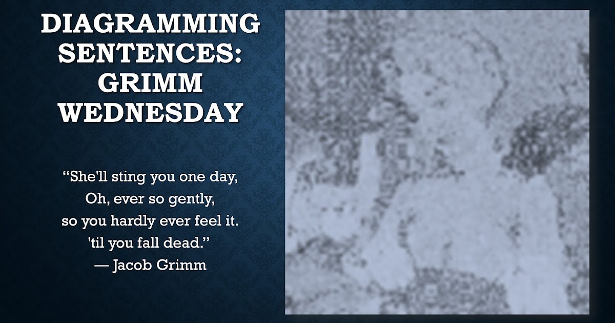 Sentence Diagramming: Grimm Wednesday