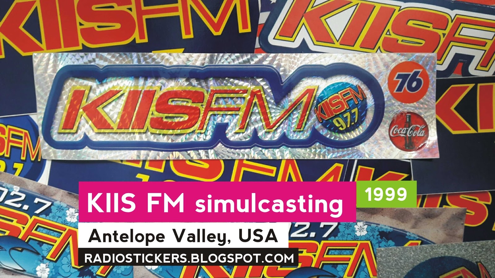 RADIO station stickers... and more!: KIIS FM Simulcast, Antelope Valley ...