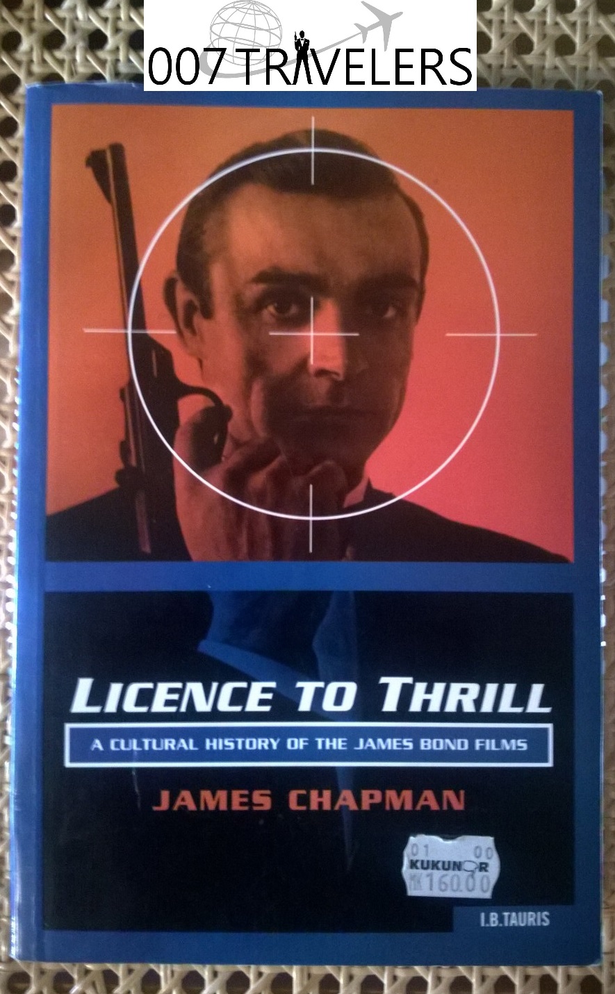 007 TRAVELERS: 007 Related book: Licence to Thrill - A Cultural History ...