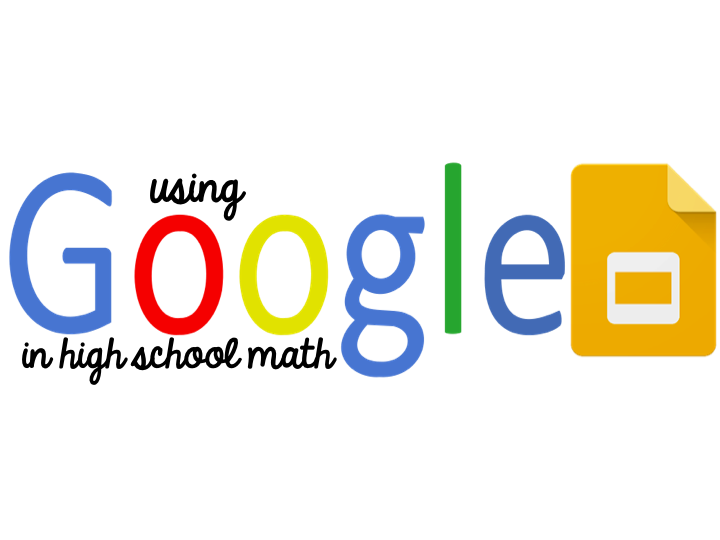 Using Google Drive Slides in the High School Math Classroom | Teaching ...