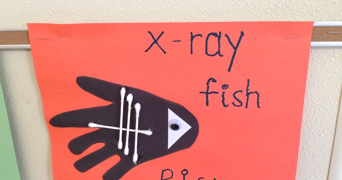 Kindergarten and Mooneyisms: X is for X-Ray Fish