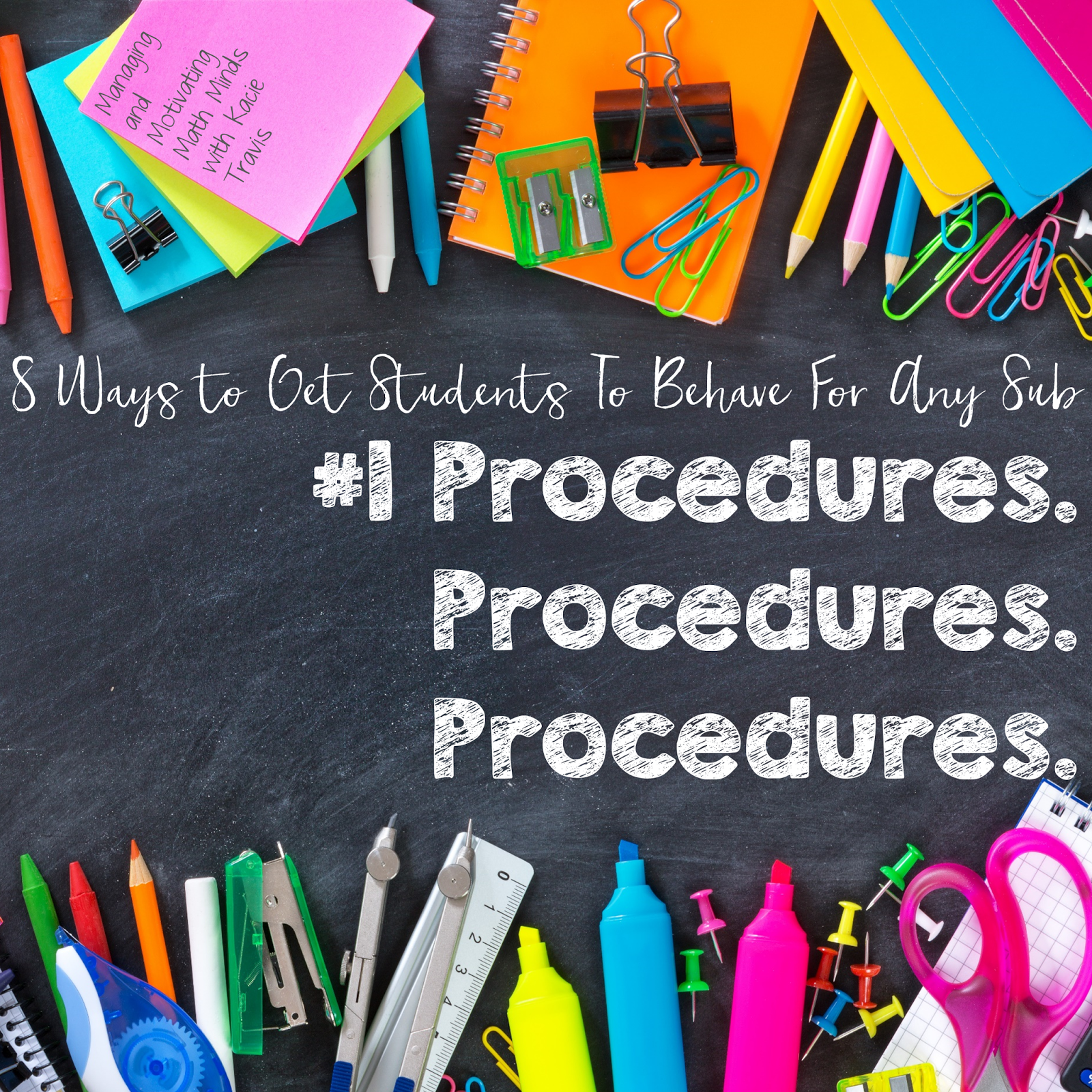 Eight Ways to Prepare for a Sub and Get Students to Behave for Them.