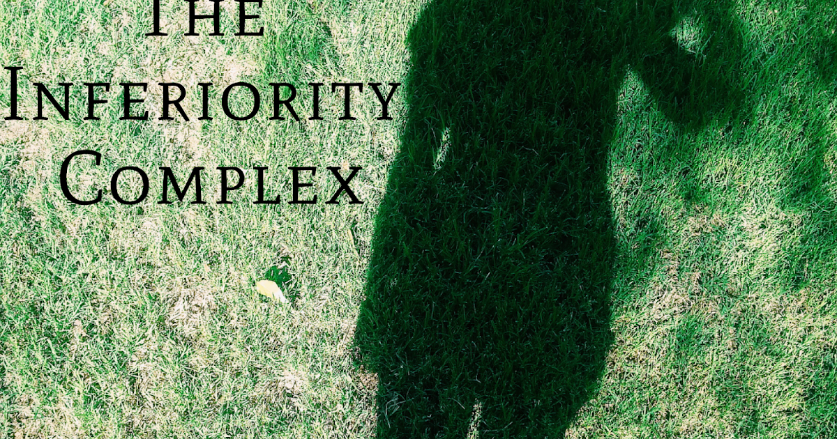 Prep For A Day: THE INFERIORITY COMPLEX