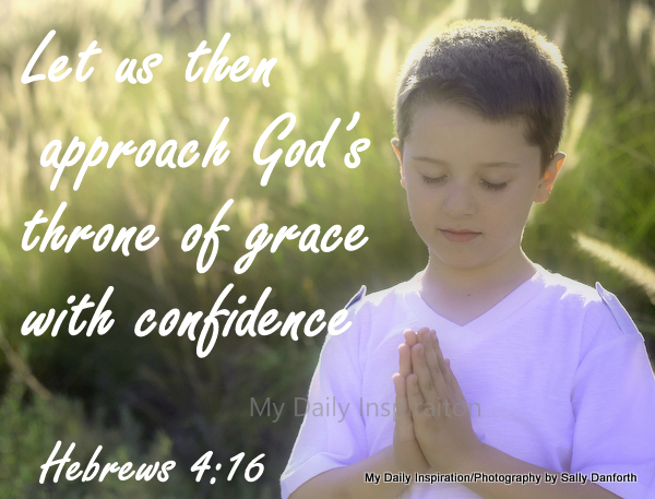 Let us then approach God’s throne of grace with confidence