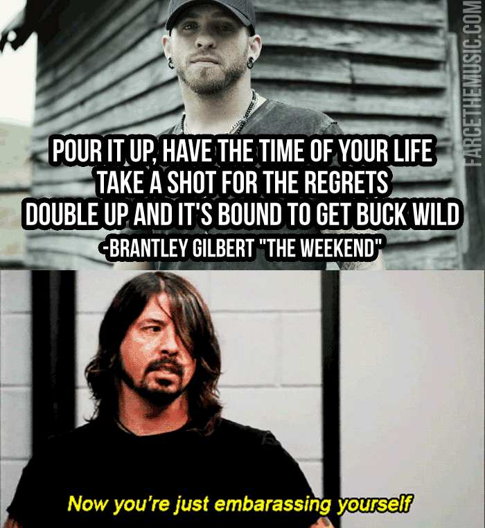 Farce the Music: I Thought Brantley Gilbert Didn't Drink