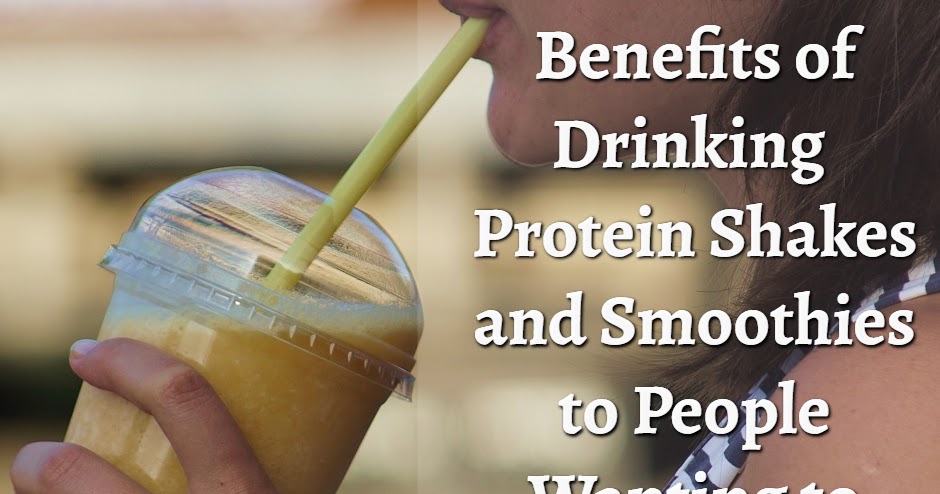 Healthy Drinks Unlimited: Benefits of Drinking Protein Shakes and ...
