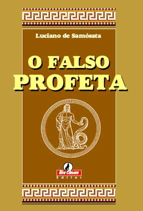 Bira Câmara Editor: O FALSO PROFETA, Luciano de Samósata